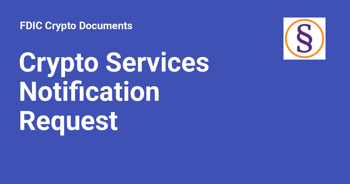 Crypto Services Notification Request - FDIC Crypto Documents